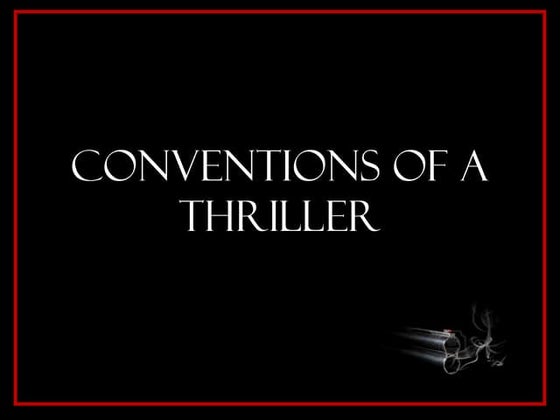 Codes and Conventions of a Thriller.pptx