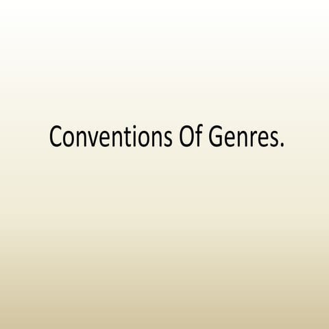 Conventions of genres | PPTX | Movies | Entertainment