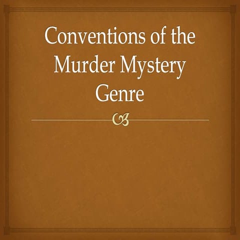 Conventions of the murder mystery genre | PPT