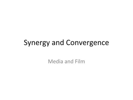 Media convergence and synergy | PPT