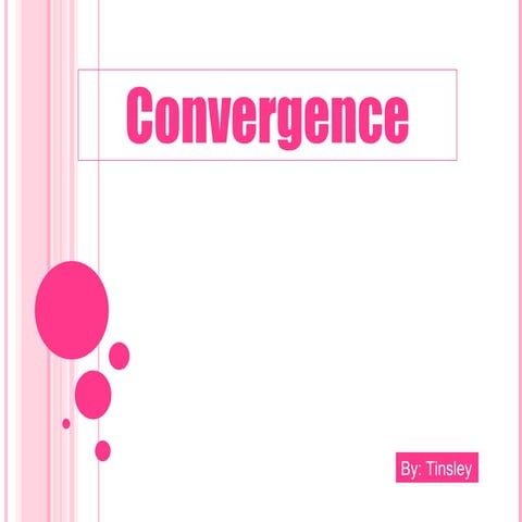 Tinsley's Convergence Project | PPT