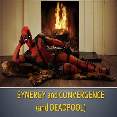 Convergence, Synergy & Deadpool | PDF
