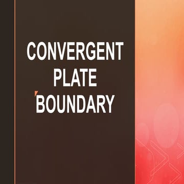 Earth Science CONVERGENT PLATE BOUNDARY.pptx | Geography | Science