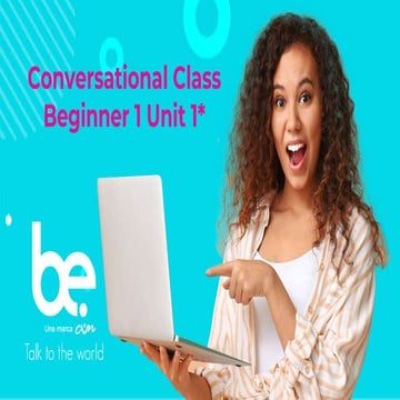 Conversational Class Beginner 1 Unit 1 V1.pptx