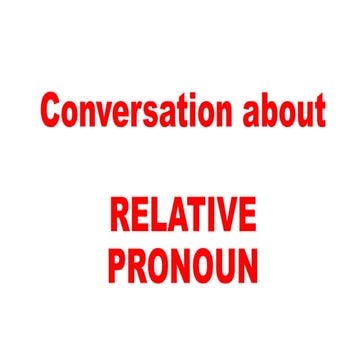 Conversation about RELATIVE PRONOUN.pptx