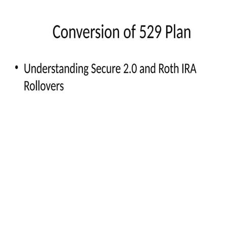 Conversion_of_529_Plan_Presentation.pptx