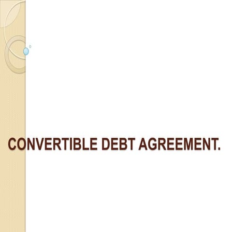 Convertible Debt Agreement. | PPTX