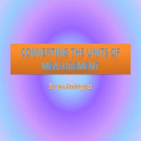 Converting the units of measurement | PPTX