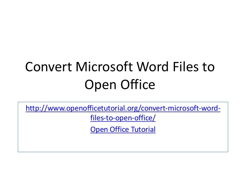 Convert Microsoft Word Files to Open Office Convert Microsoft Word Files to Open Office