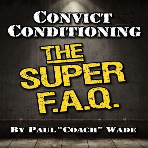 Convict conditioning the super f.a.q. by paul wade | PDF