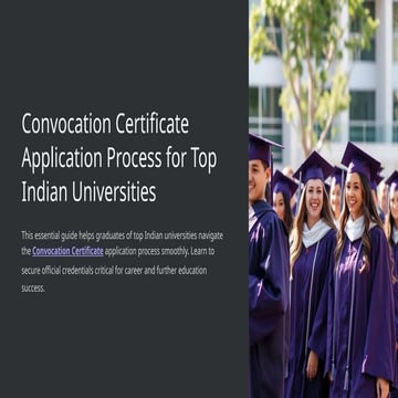 Convocation Certificate Application Process for Top Indian Universities | PPTX