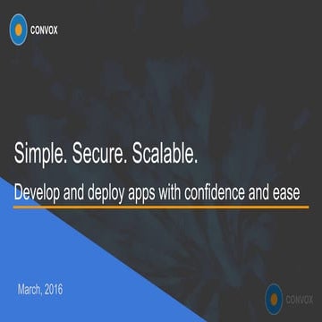 Convox - Develop and Deploy With Confidence and Ease | PPT