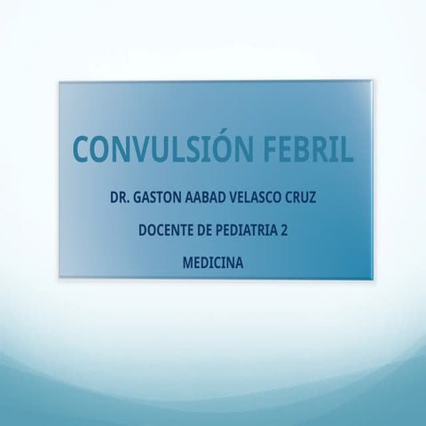 convulsiones febriles.presentación PowerPoint | PPTX