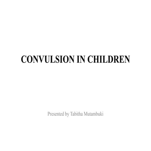 Convulsion in children at Our Lady of Lourdes Hospital.pptx