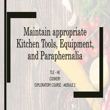 Cookery Module 2 Maintain appropriate kitchen tools | PPT