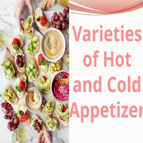Cookery; Varieties of Hot and Cold Appetizers | PPTX