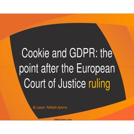 Cookies and GDPR after EU decision by Raffaella Aghemo, Lawyer | PPT