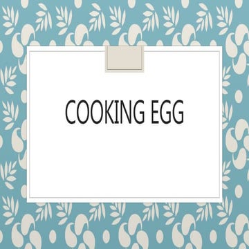 Cooking egg | PPTX