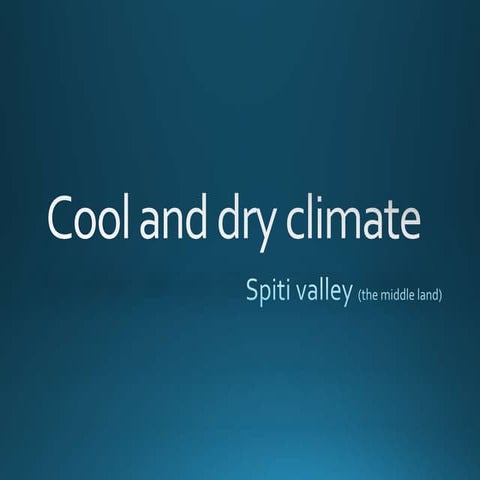 Cool and dry climate | PPTX