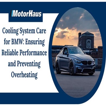 Cooling System Care for BMW Ensuring Reliable Performance and ...