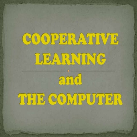 Cooperative Learning with the Computer | PPTX