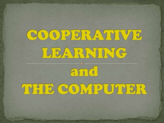 Lesson 13: Cooperative Learning with the Computer | PPT