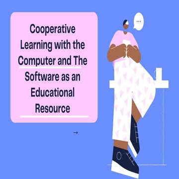 Cooperative learning with the computer and the software as an ...