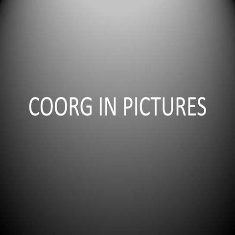 Coorg in pictures | PPT