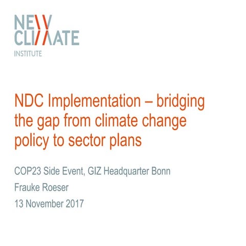 NDC Implementation – bridging the gap from climate change policy to sector approaches - COP 23 | PPT