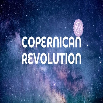 COPERNICAN-REVOLUTION-The idea that the Earth, and by extension ...