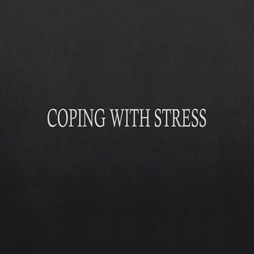 COPING WITH STRESS POWERPOINT PRESENTATION | PPTX