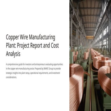 Copper-Wire-Manufacturing-Plant-Project-Report-and-Cost-Analysis.pptx