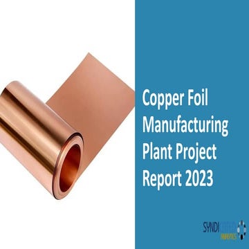 Copper Foil Manufacturing Plant Project Report 2023 | PDF