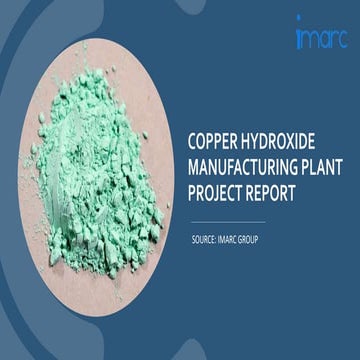 Detailed Project Report on Copper Hydroxide Manufacturing Unit Setup | PPTX