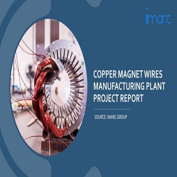 Bare Copper Wires Manufacturing Plant Project Report | PPTX