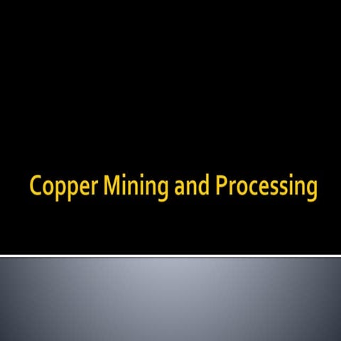 copper_mining_processing_lecture_final.pptx