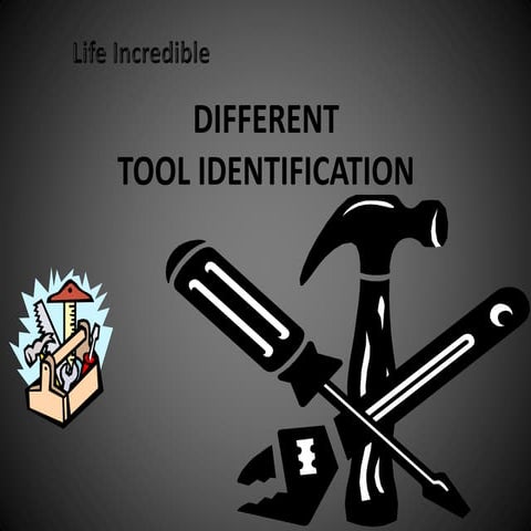 DIFFERENT TOOL IDENTIFICATION | PPTX