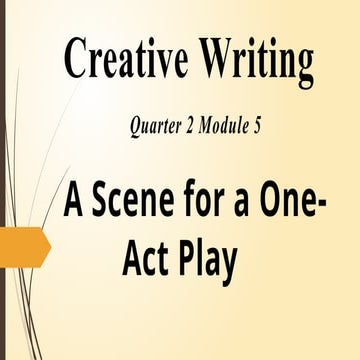 Creative Writing - Conceptualizing Character, Setting, and Plot for One-Act Play | PPTX