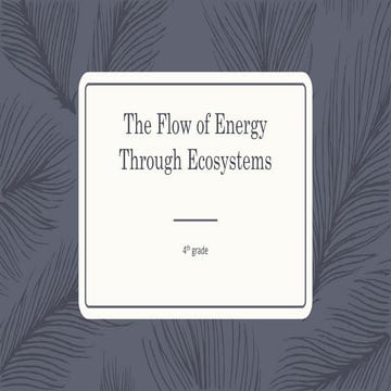 The Flow of Energy Through Ecosystems | PPTX | Zoos & Aquariums ...