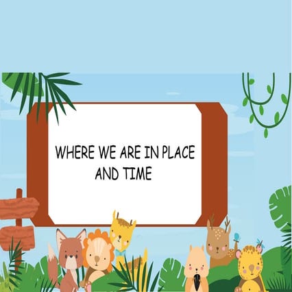 Where We Are In Place And Time - PPTGRTH | PDF