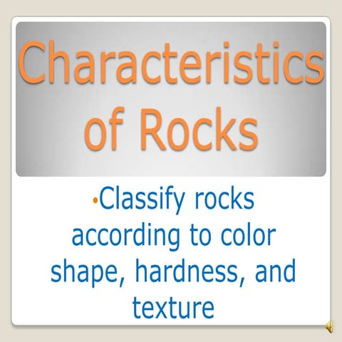 Characteristics Of Rocks | PPTX