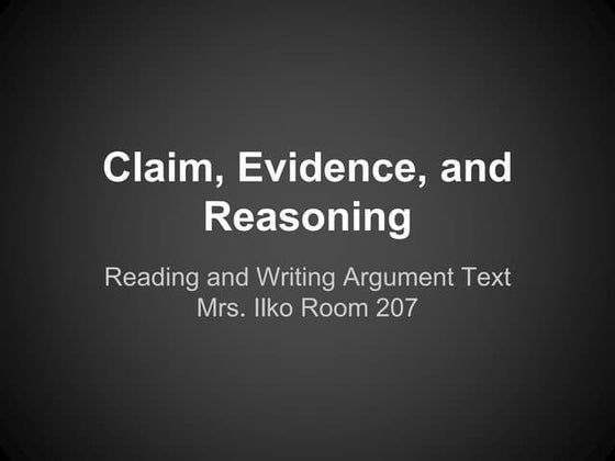 Claims, Evidence, & Explanation | PPT