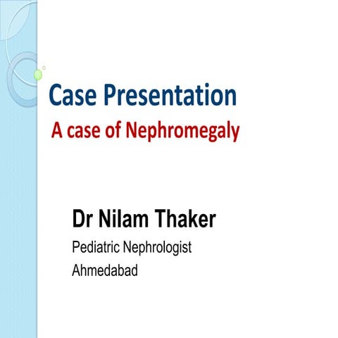 A case of nephromegaly | PPTX