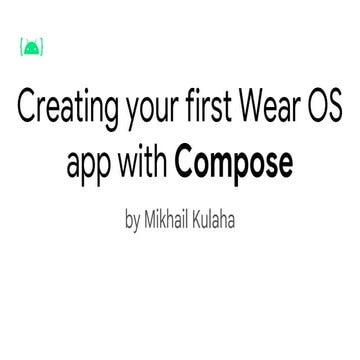 Creating your first Wear OS app with compose | PPTX