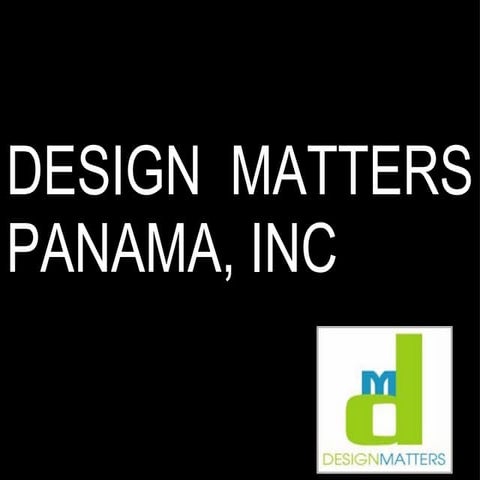 Copy Of Design Matters Panama Inc (1) | PPT