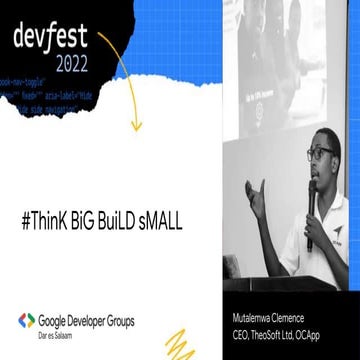 ThinK BiG BuilD sMAlL DevFest 2022 | PPT