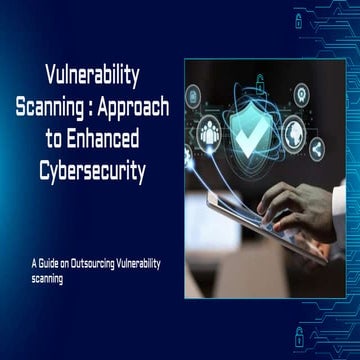 Outsourcing Vulnerability Scanning Services: A Strategic Approach to ...