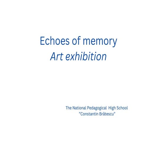 Copy of Echoes of memory. Art exhibition. CNPCBratescu | PDF