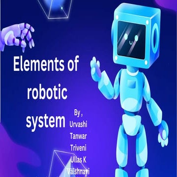 Copy of Elements of a robotic system_20240112_085545_0000.pptx