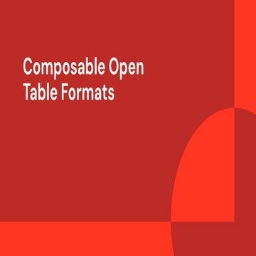 Composable Open Table Formats | Open Lakehouse + AI Amsterdam | PDF